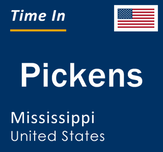 Current Local Time in Pickens, Mississippi, United States