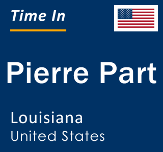 Current Local Time in Pierre Part, Louisiana, United States