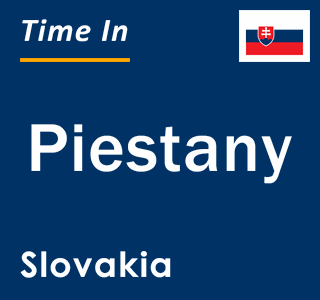Current Local Time in Piestany, Slovakia