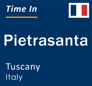 Current Local Time in Pietrasanta, Tuscany, Italy