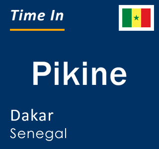 Current Local Time in Pikine, Dakar, Senegal