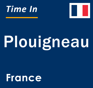 Current Local Time in Plouigneau, France