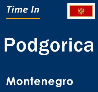 Current Local Time in Podgorica, Montenegro