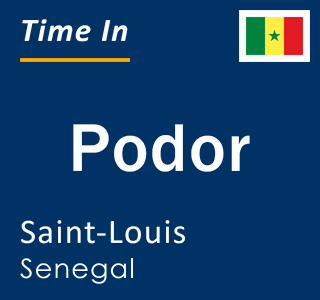 Current Local Time in Podor, Saint-Louis, Senegal