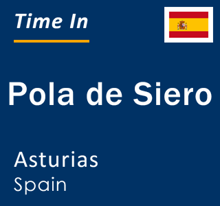 Current Local Time in Pola de Siero, Asturias, Spain