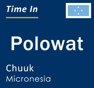 Current Local Time in Polowat, Chuuk, Micronesia