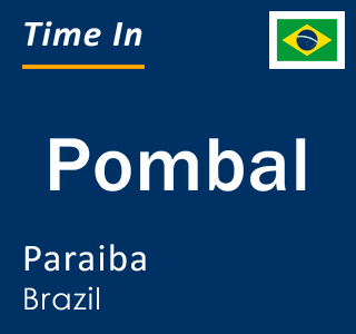Current Local Time in Pombal, Paraiba, Brazil