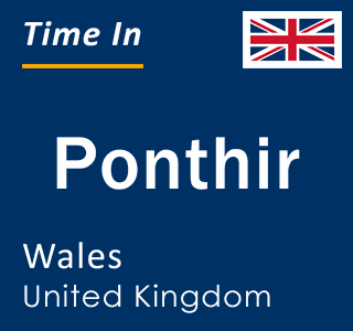 Current Local Time in Ponthir, Wales, United Kingdom