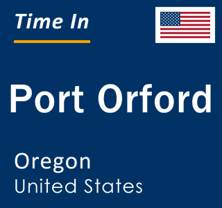 Current Local Time in Port Orford, Oregon, United States