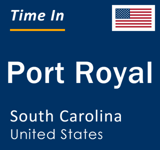 Current Local Time in Port Royal, South Carolina, United States