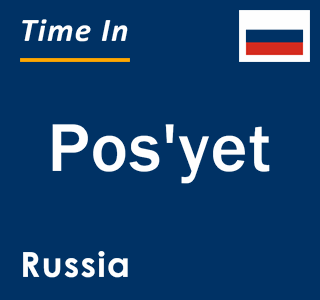 Current Local Time in Pos'yet, Russia