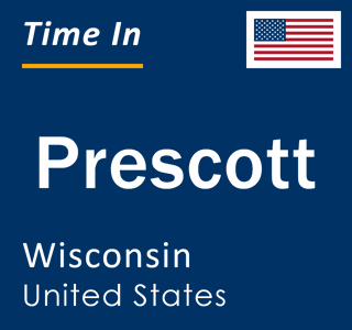 Current Local Time in Prescott, Wisconsin, United States