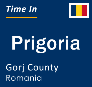Current Local Time in Prigoria, Gorj County, Romania