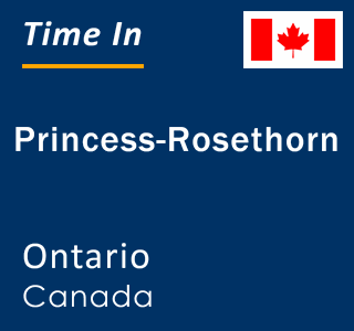 Current Local Time in Princess-Rosethorn, Ontario, Canada