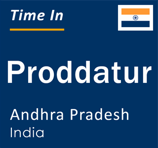 Current Local Time in Proddatur, Andhra Pradesh, India