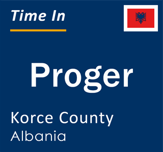 Current Local Time in Proger, Korce County, Albania