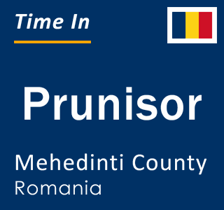 Current Local Time in Prunisor, Mehedinti County, Romania