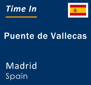 Current Local Time in Puente de Vallecas, Madrid, Spain