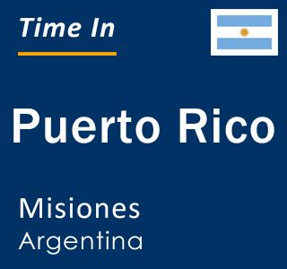Current Local Time in Puerto Rico, Misiones, Argentina