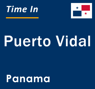 Current Local Time in Puerto Vidal, Panama