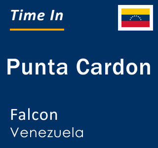 Current Local Time in Punta Cardon, Falcon, Venezuela