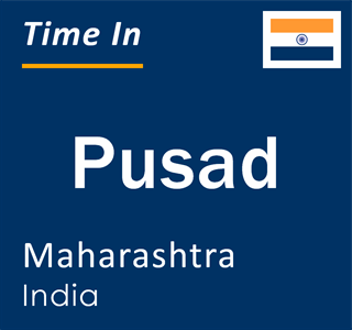Current Local Time in Pusad, Maharashtra, India