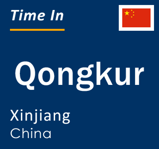 Current Local Time in Qongkur, Xinjiang, China