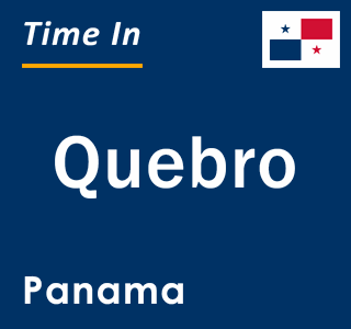 Current Local Time in Quebro, Panama