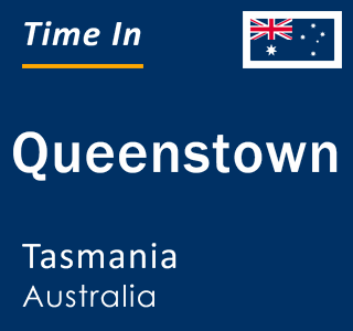 Current Local Time in Queenstown, Tasmania, Australia