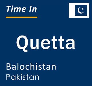 Current Local Time in Quetta, Balochistan, Pakistan