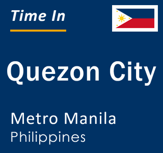 Current Local Time in Quezon City, Metro Manila, Philippines