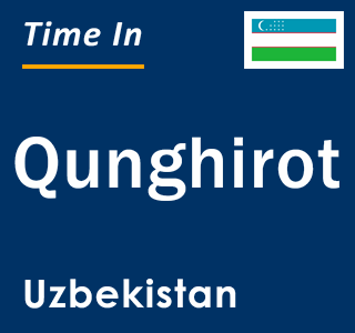 Current Local Time in Qunghirot, Uzbekistan