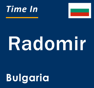 Current Local Time in Radomir, Bulgaria