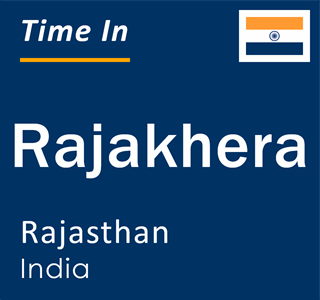 Current Local Time in Rajakhera, Rajasthan, India