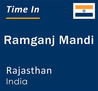 Current Local Time in Ramganj Mandi, Rajasthan, India