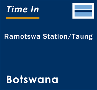 Current Local Time in Ramotswa Station/Taung, Botswana