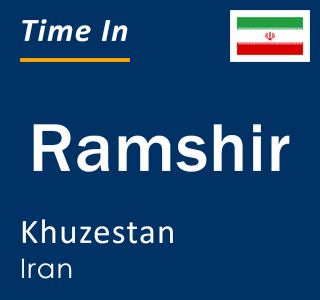 Current Local Time in Ramshir, Khuzestan, Iran