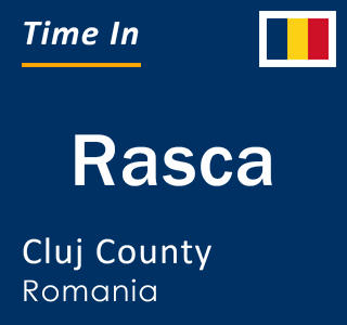 Current Local Time in Rasca, Cluj County, Romania