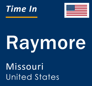 Current Local Time in Raymore, Missouri, United States