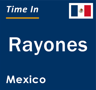 Current Local Time in Rayones, Mexico