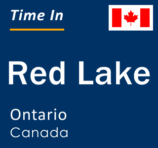 Current Local Time in Red Lake, Ontario, Canada