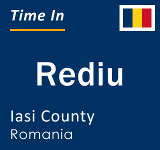 Current Local Time in Rediu, Iasi County, Romania