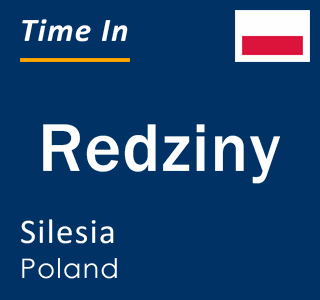 Current Local Time in Redziny, Silesia, Poland