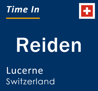 Current Local Time in Reiden, Lucerne, Switzerland