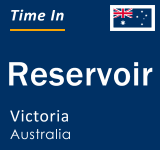 Current Local Time in Reservoir, Victoria, Australia