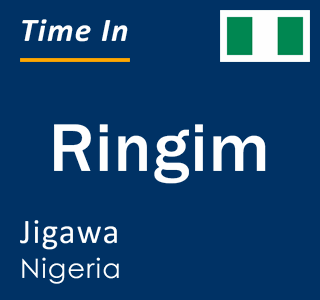 Current Local Time in Ringim, Jigawa, Nigeria