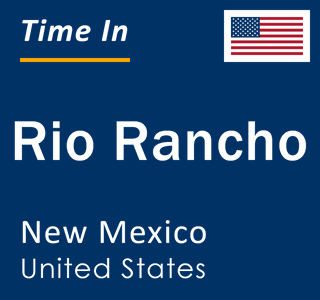 Current Local Time in Rio Rancho, New Mexico, United States
