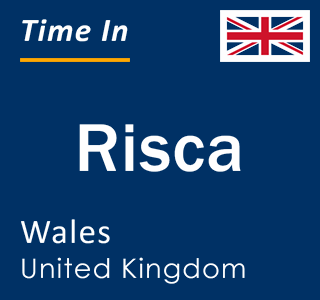 Current Local Time in Risca, Wales, United Kingdom