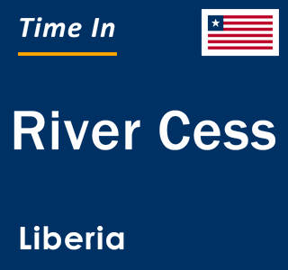 Current Local Time in River Cess, Liberia