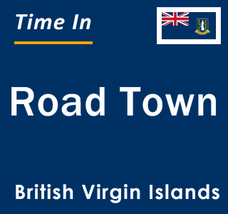 Current Local Time in Road Town, British Virgin Islands